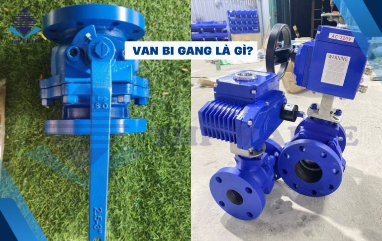 Van bi gang: Đặc điểm, kinh nghiệm mua & Top model nên dùng